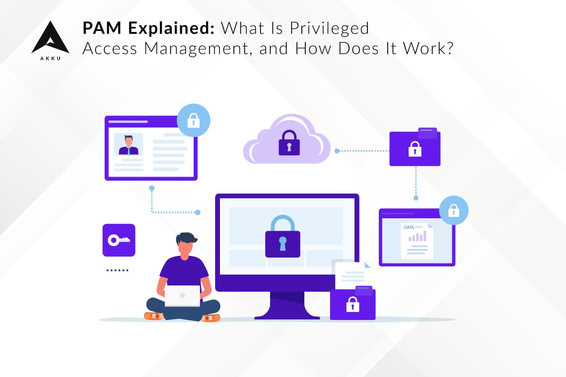 PAM Explained: What Is Privileged Access Management and How Does It ...